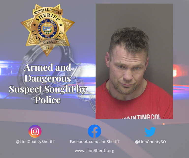 Armed and Dangerous Suspect Sought by Police - Linn County Sheriff's Office